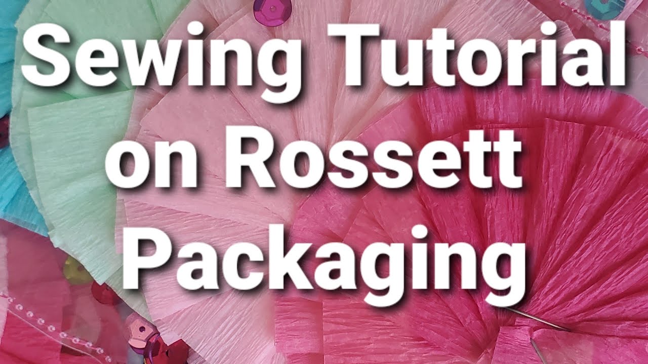 Sewing Tutorial on Rossett Packaging - YouTube