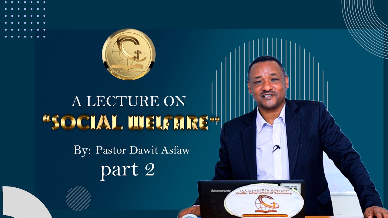 Social Welfare | Pastor Dawit Asfaw | Part 2 - YouTube