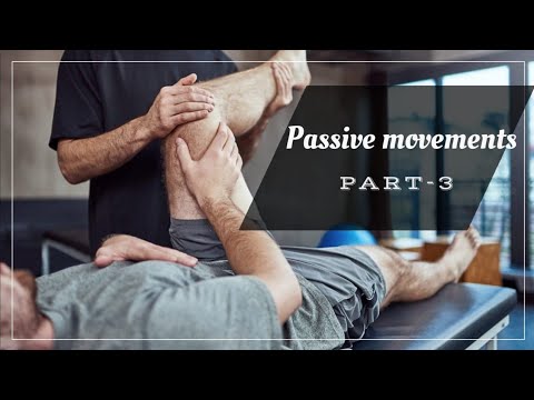 PASSIVE MOVEMENTS || PART-3 || EXERCISE THERAPY || RELAXED, FORCED ...