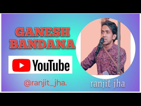 जय गणेश गणनाथ दयानिधि.||Ranjit jha|| LIVE || - YouTube