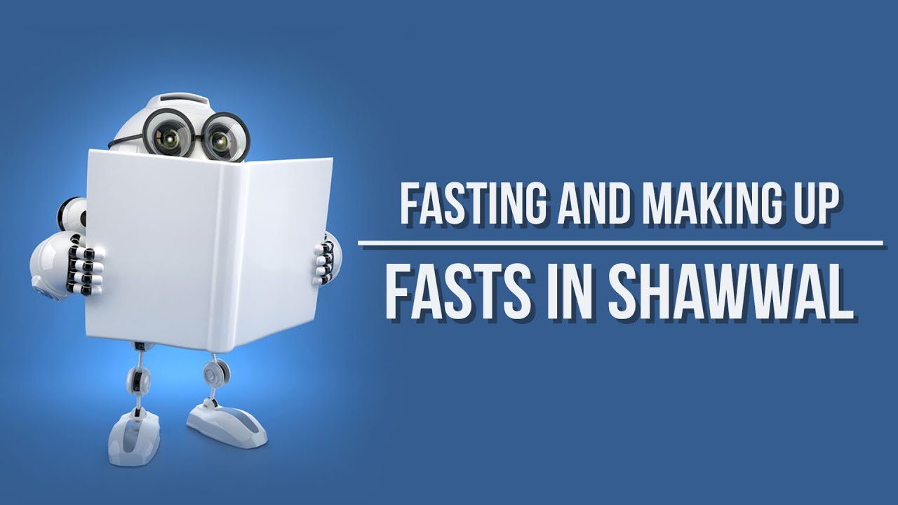 FASTING AND MAKING UP FASTS IN SHAWWAL | PART 14 - YouTube