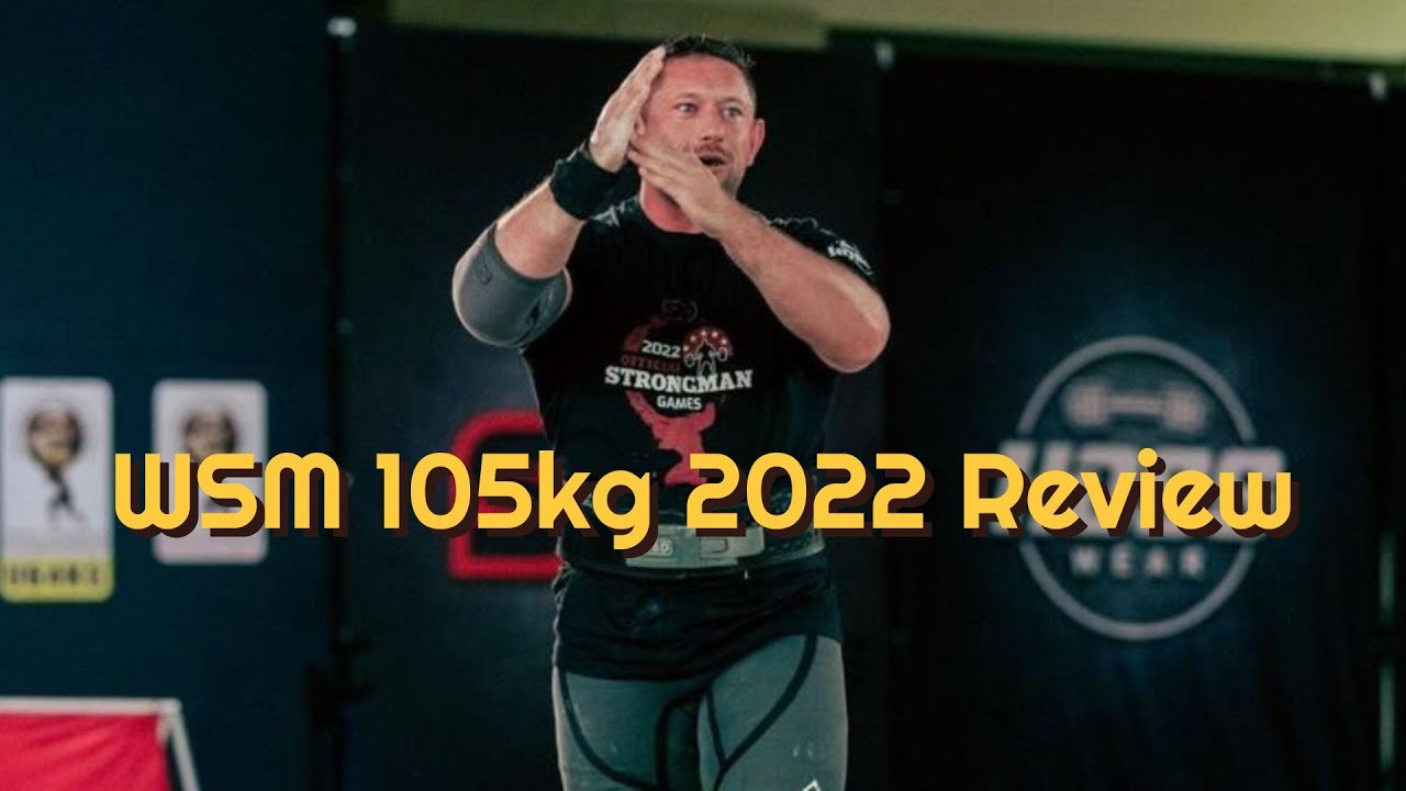 WSM 105kg 2022 Review - Athlete Highlights - YouTube