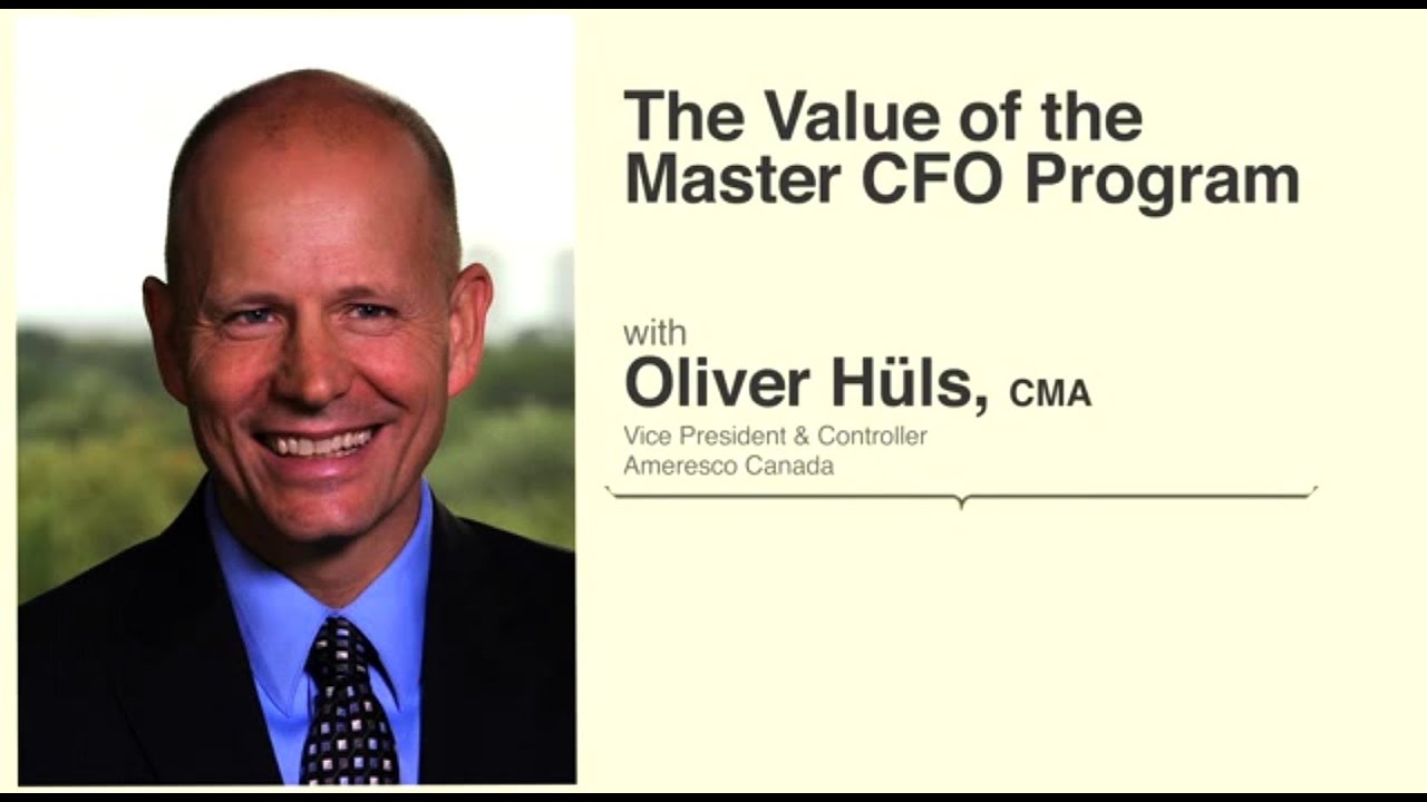 The Value of the Master CFO Program with Oliver Huls, CMA (VP & Controller, Ameresco Canada ...