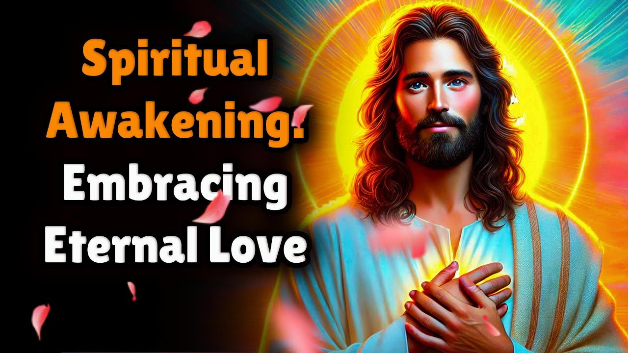 Spiritual Awakening: Embracing Eternal Love | GOD MESSAGE - YouTube