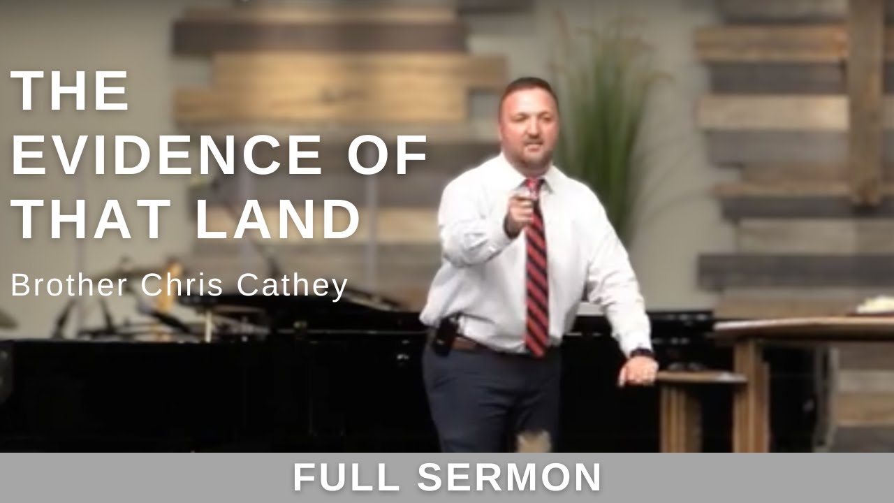 2022.12.18 - Bro. Chris Cathey - The Evidence of That Land - YouTube