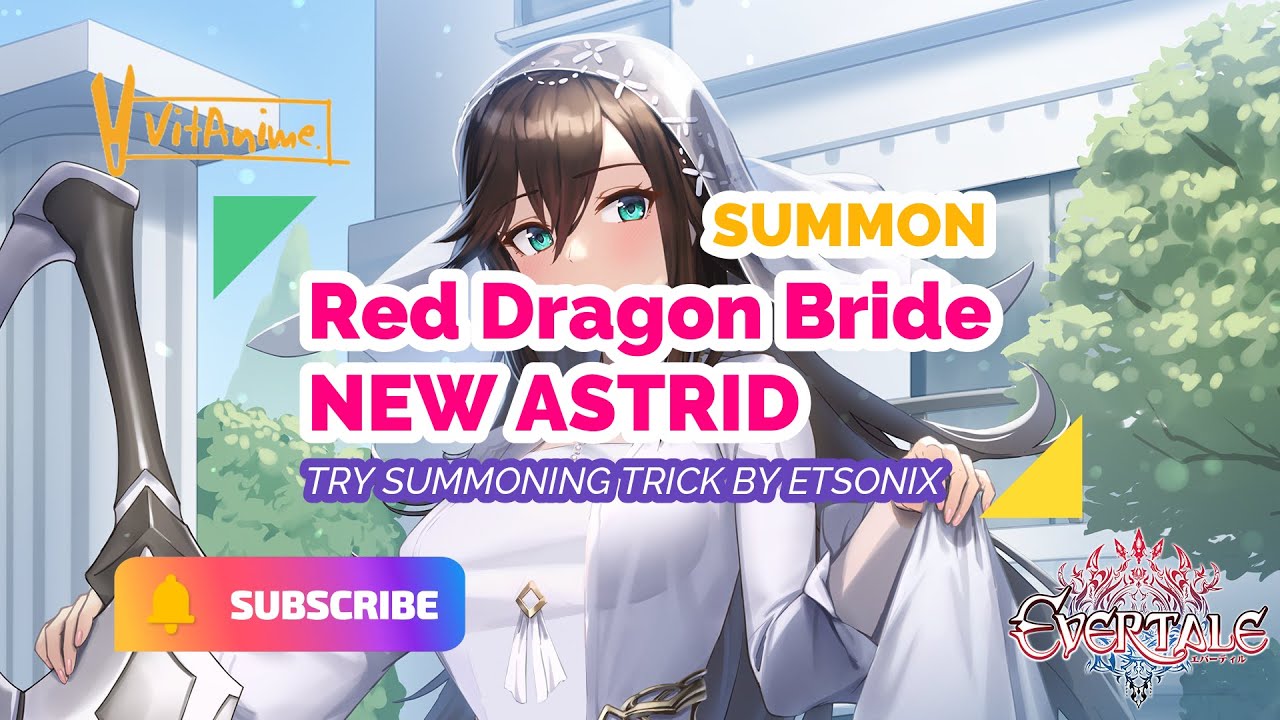 [EVERTALE] Summon New Astrid only 3k SS | Red Dragon Bride Astrid - Try ...