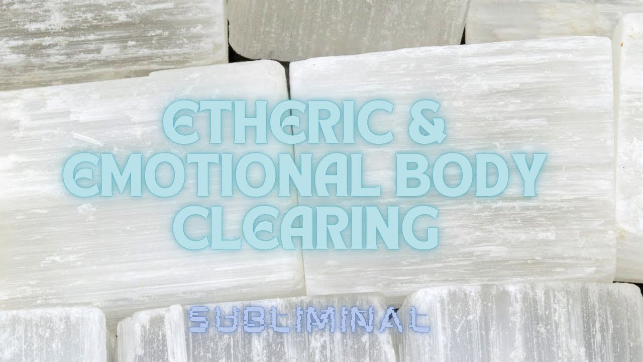 Clear the Etheric and Emotional Layers of your Auric Field - YouTube