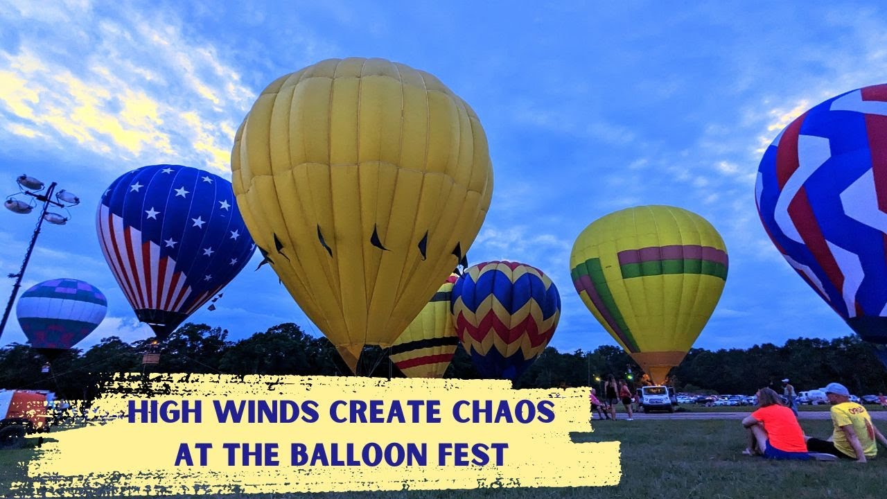 High Winds Create Chaos at Balloon Fest - YouTube
