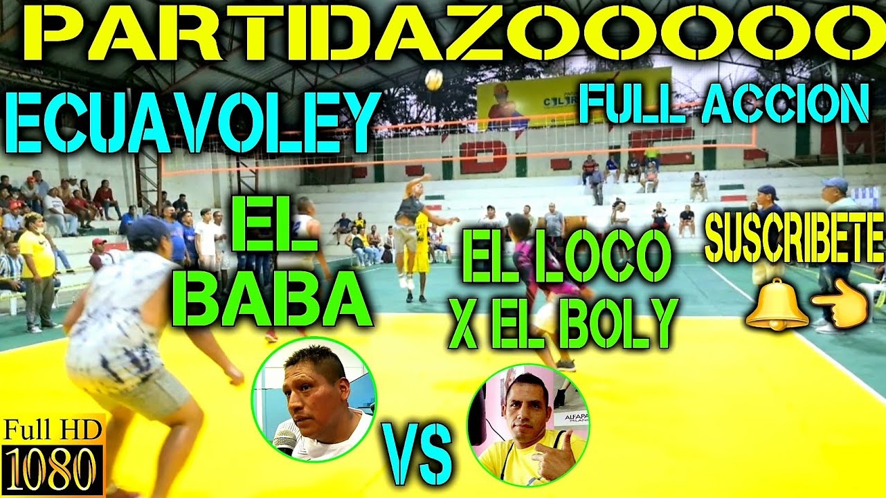 ECUAVOLEY EL BABA VS EL LOCO X EL BOLY / PARTIDAZO FULL ACCIÓN 🔥 - YouTube
