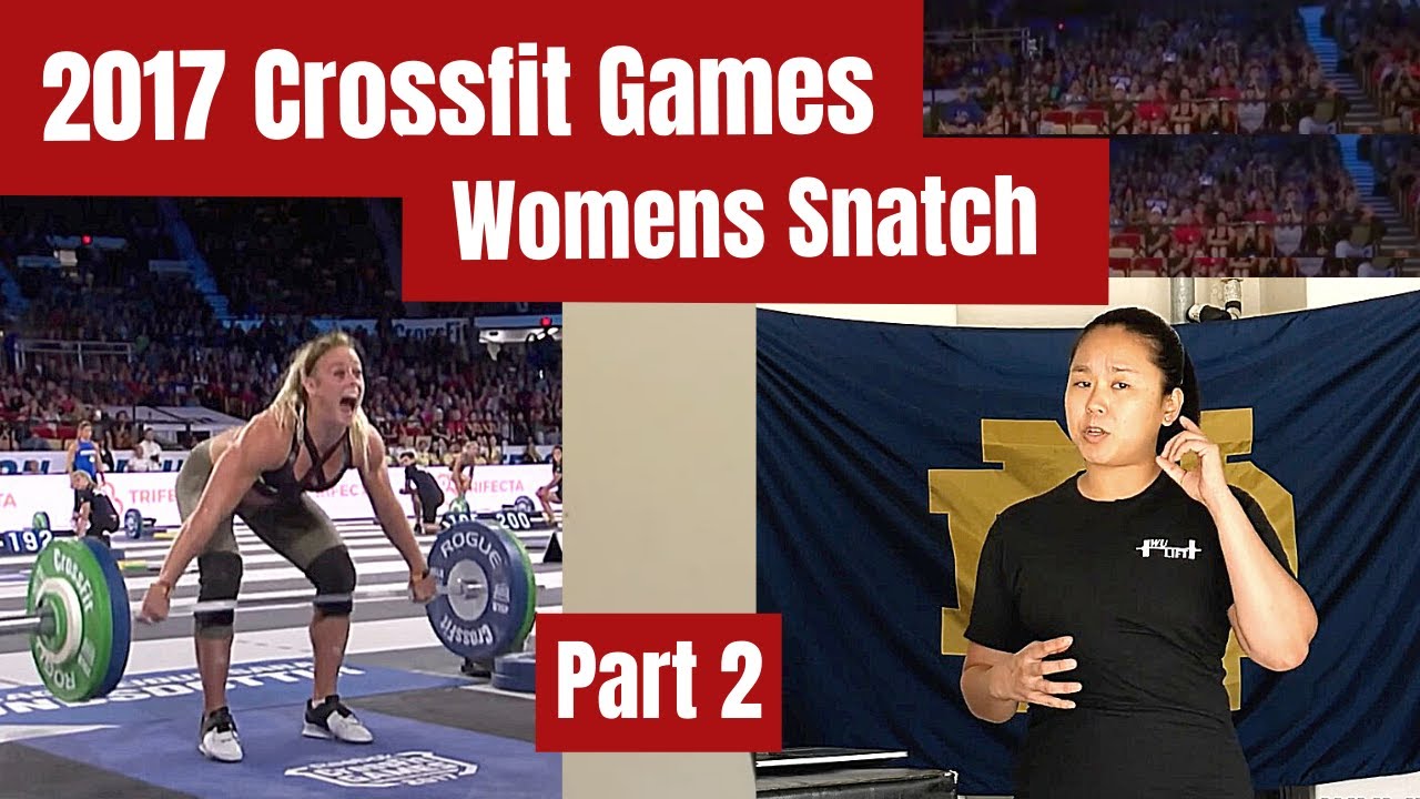 2017 Crossfit Games Womens Max Snatch Event - Olympic Lifting Coach ...