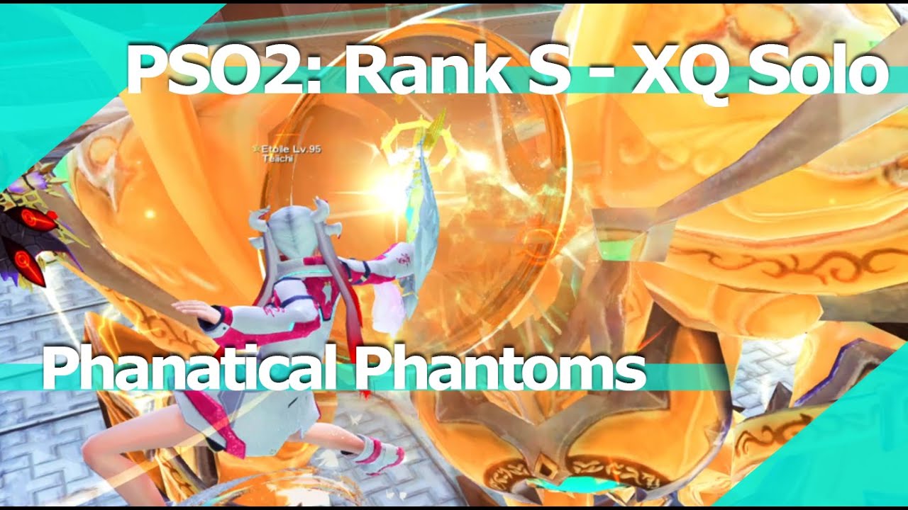 PSO2: Rank S - XQ Solo Phanatical Phantoms (独極訓練：狂想と幻創) Etoile - YouTube