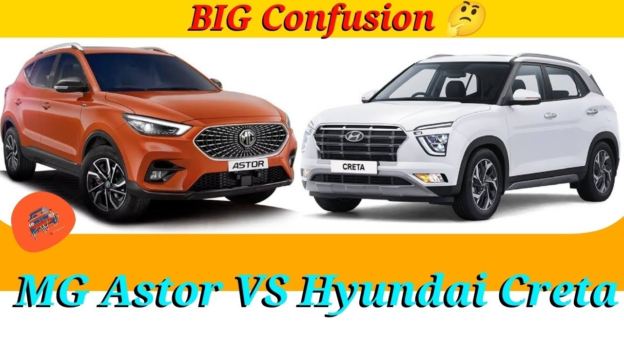 MG ASTOR VS Hyundai Creta, which one is the best for you, BIG confusion ...