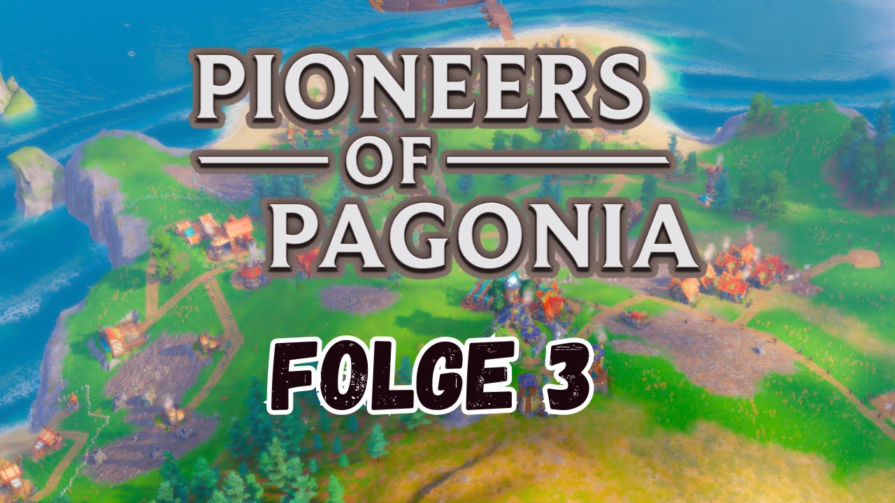 Pioneers of Pagonia - Folge 3: Ich war nicht bereit für die Scaves ...