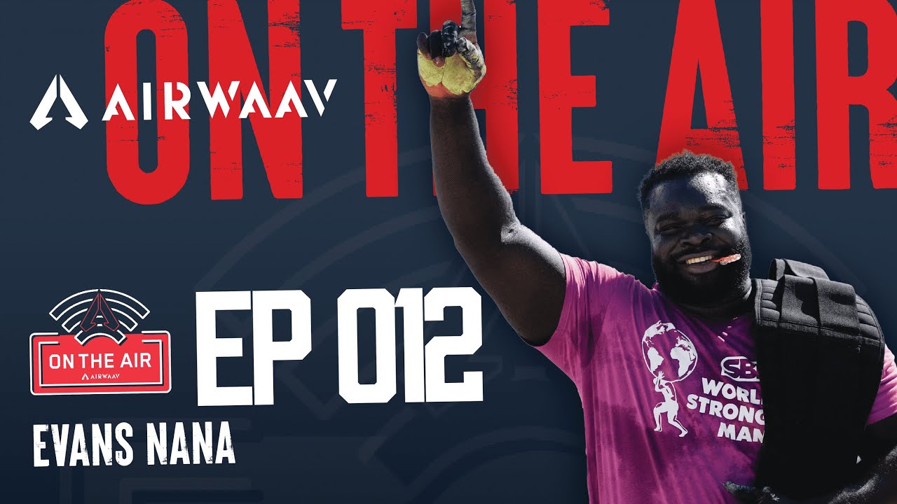 Breaking Barriers in Strongman from Ghana with Evans Nana // On The Air ...