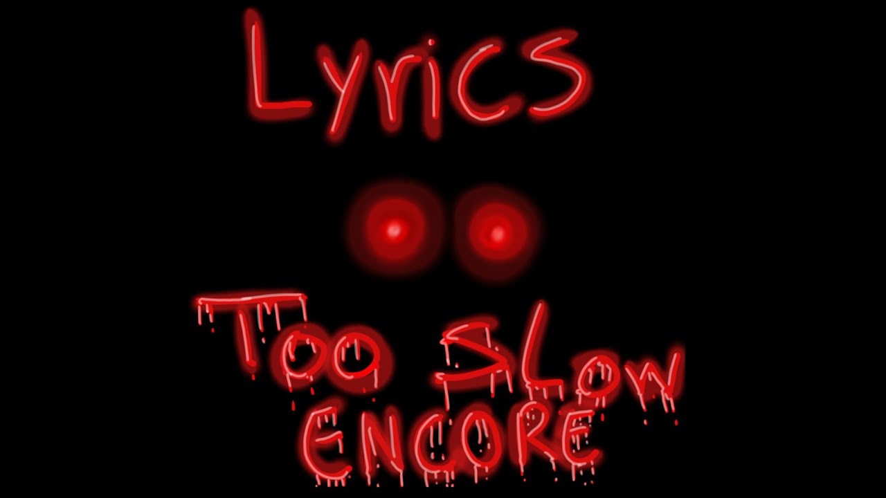 too slow-muy lento/lyrics en español/!encore versión! - YouTube