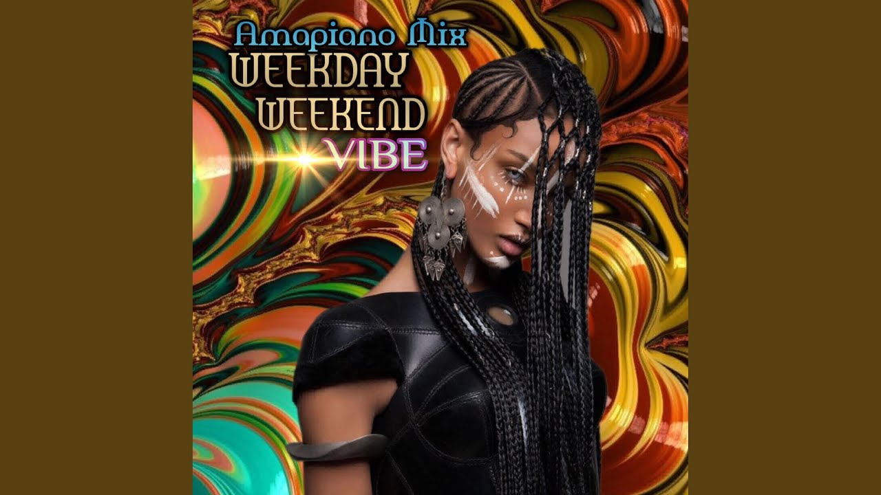 Weekday Weekend Vibe (Amapiano Mix) (feat. C 'est LAvi) (Radio Edit ...