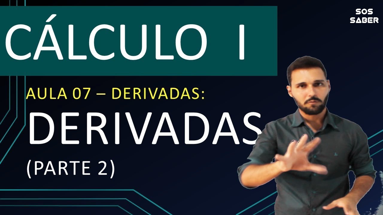 CÁLCULO 1 - Aula 07 - DERIVADAS - DERIVADAS (parte 2) - Regra do ...