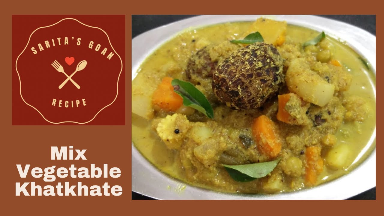 Mix vegetable khatkhate | मिक्स व्हेज खतखते | Goan Khatkhate | Sarita's ...