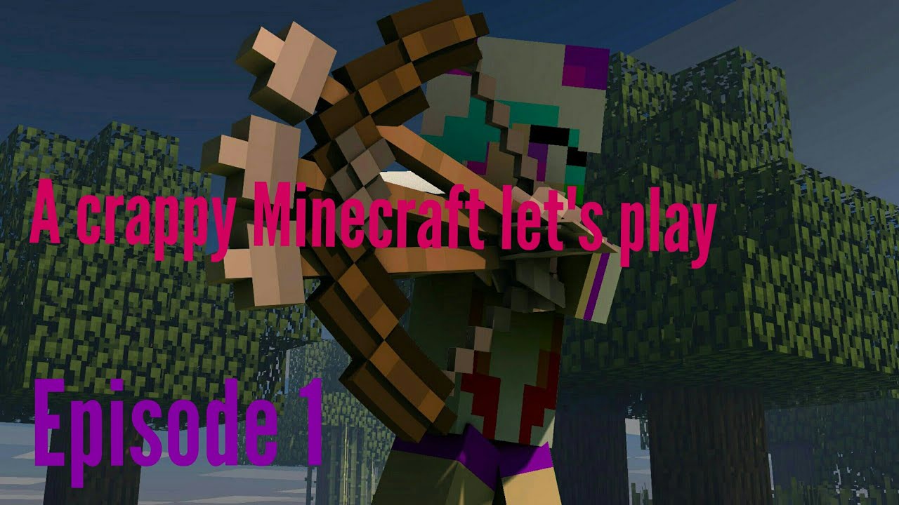 A Crappy Minecraft Let's Play - Episode 1 - YouTube