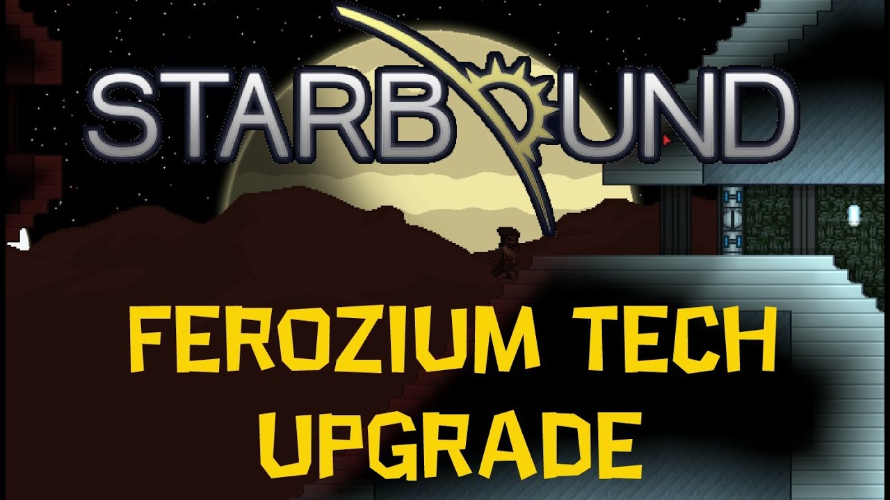 Starbound Ferozium Tech Upgrade nuevos objetos Gameplay HD - YouTube