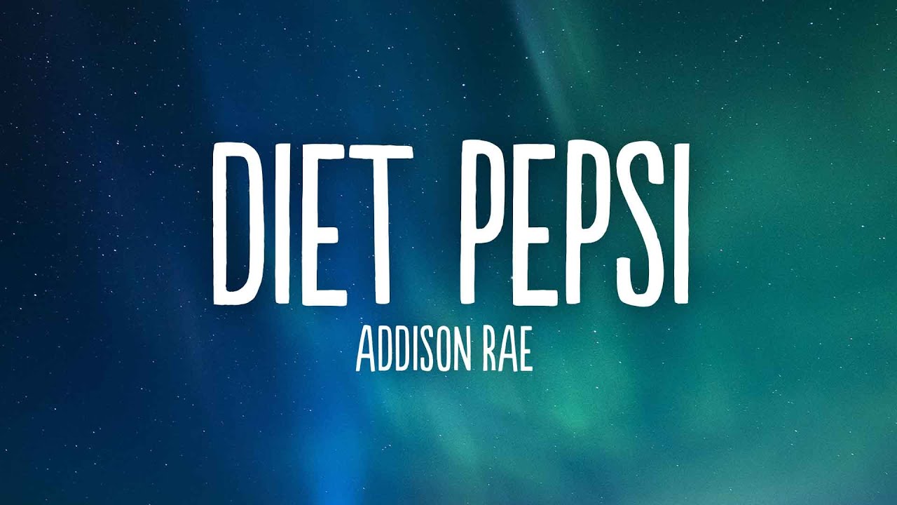 Addison Rae - Diet Pepsi (Lyrics) - YouTube