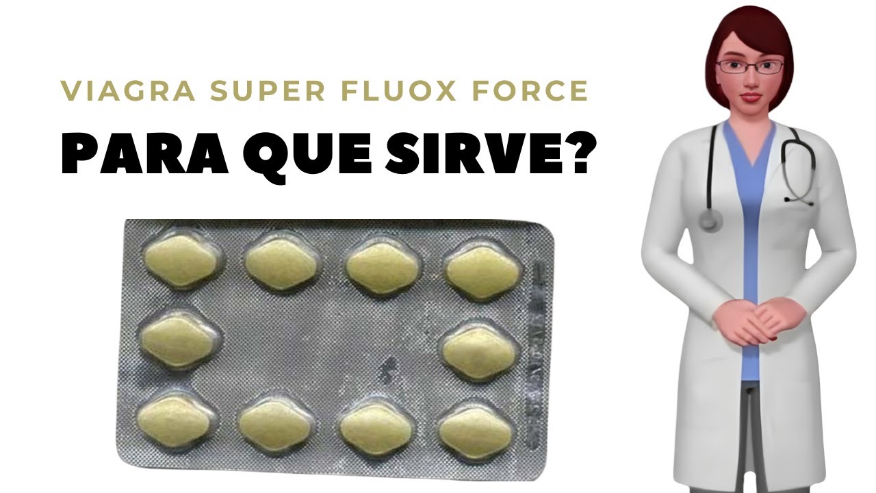 VIAGRA SUPER FLUOX FORCE, para que sirve, cuando y como tomar viagra ...