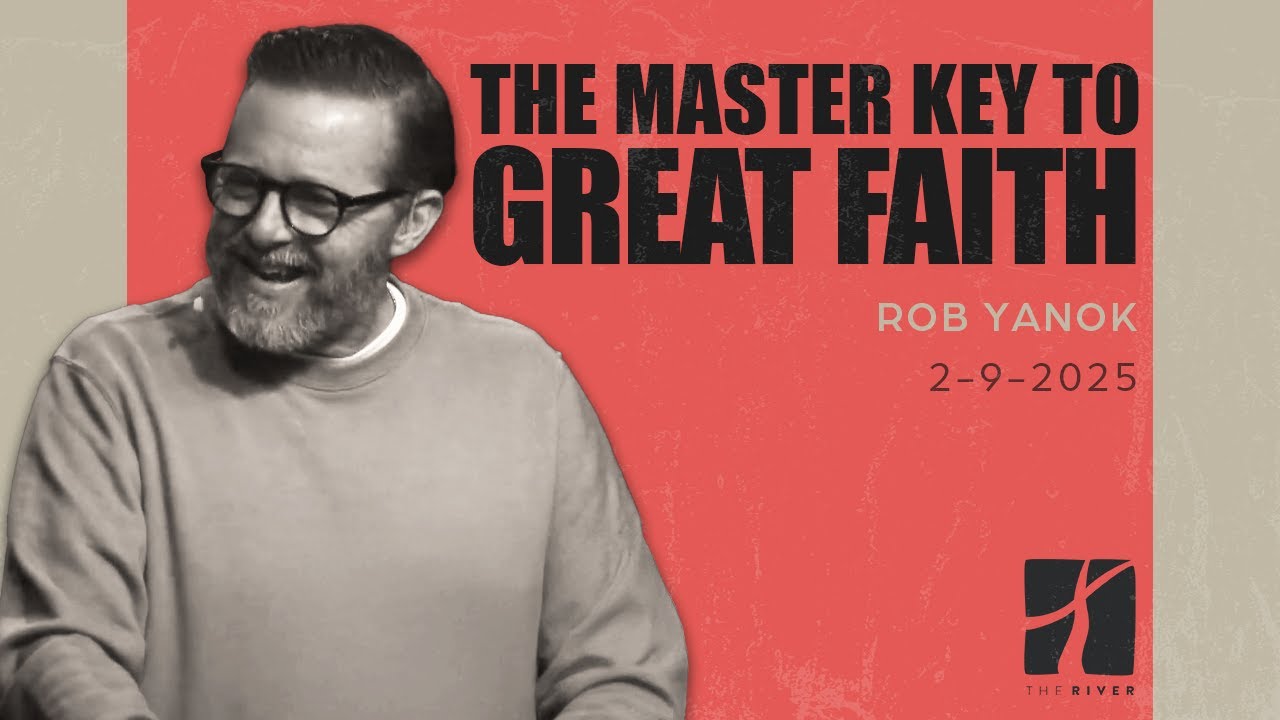 The Master Key to Great Faith - Rob Yanok - YouTube