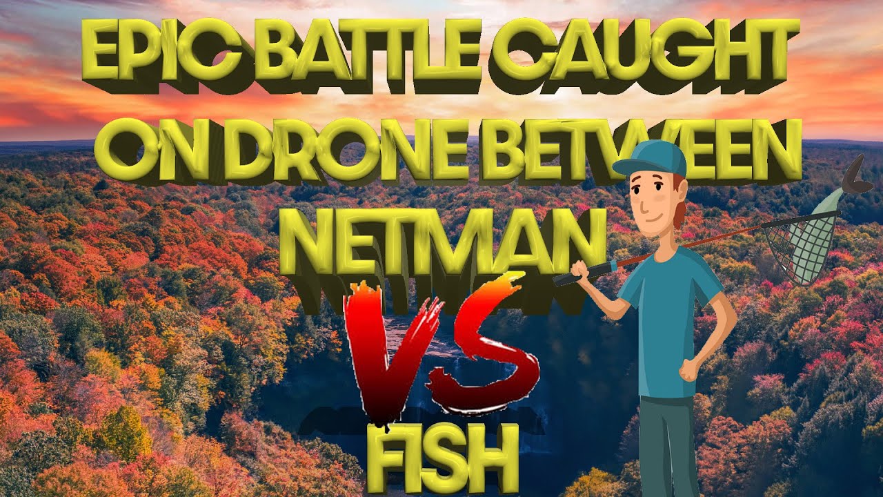 Epic Battle Caught On Drone - NetMan Vs Fish - YouTube