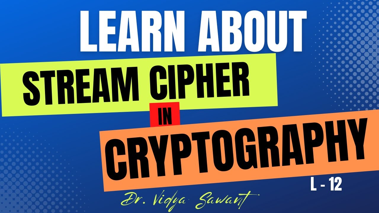L12-LEARN ABOUT STREAM CIPHER IN CRYPTOGRAPHY | What is stream cipher ...