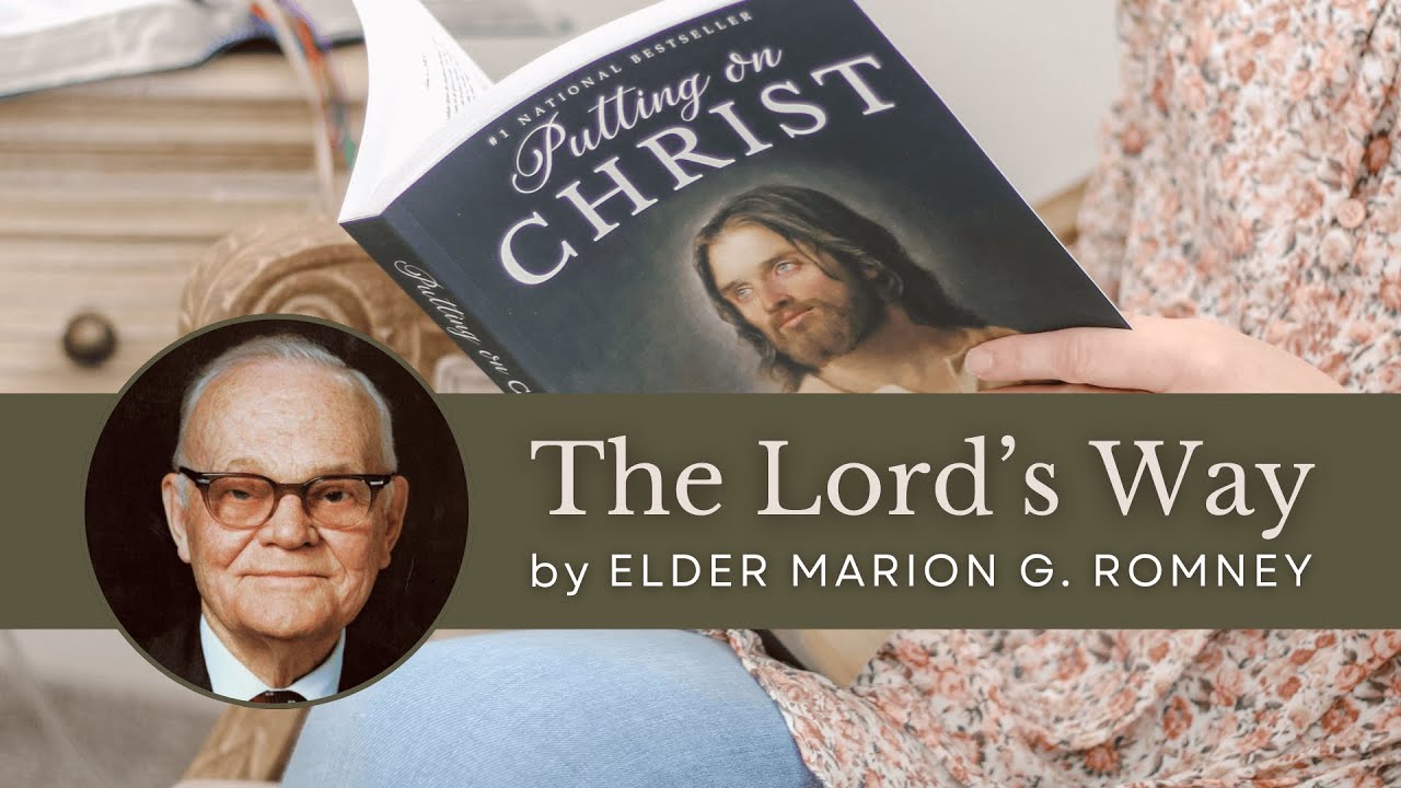 The Lord’s Way to Temporal Salvation by Elder Marion G. Romney ...