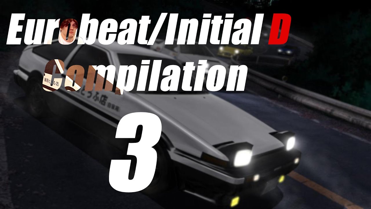 Eurobeat/Initial D Compilation 3 - YouTube