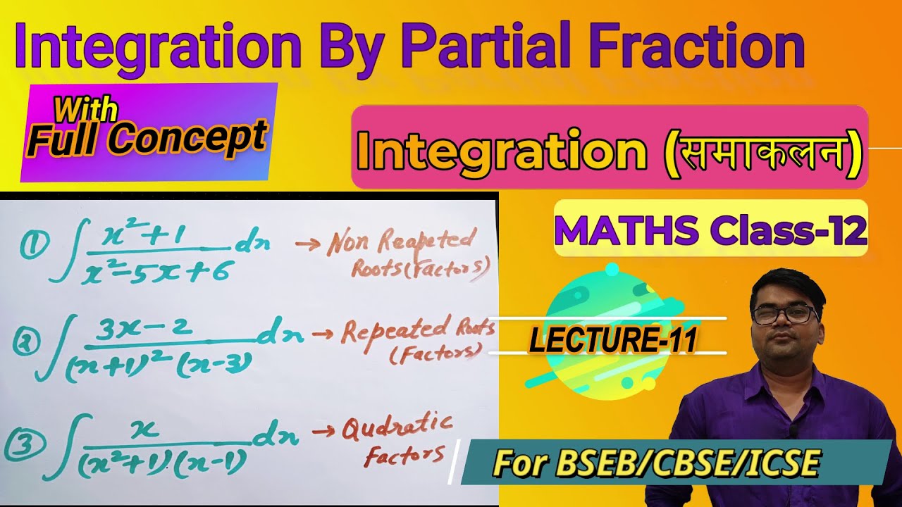 Integration L-11 | Integration By Partial Fraction Method | Theory ...