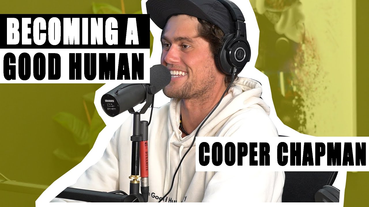 GUIDE TO BE A GOOD HUMAN - COOPER CHAPMAN - YouTube