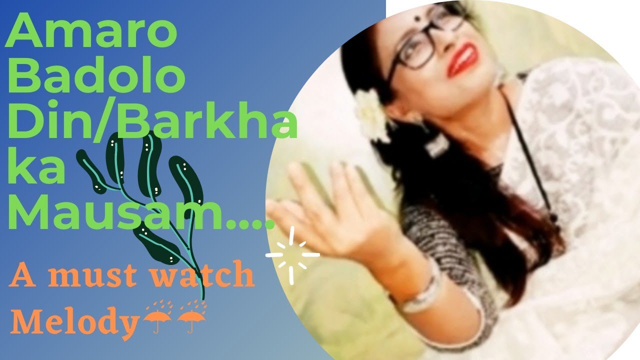 Amaro Badolo Din/Barkha ka Mausam mashup version... Brishtir Gaan.. ☔☔ ...