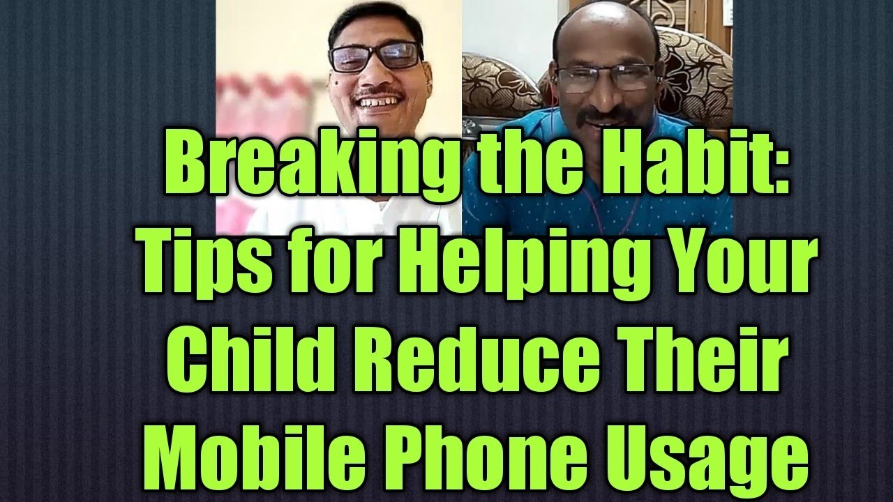 Breaking the Habit: Tips for Helping Your Child Reduce Their Mobile ...
