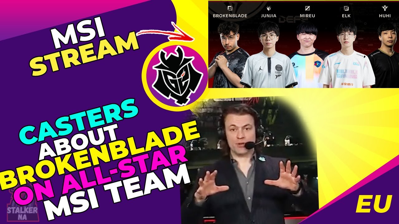 Casters About G2 BrokenBlade on MSI All-Star Team 🤔 [Play-ins] - YouTube