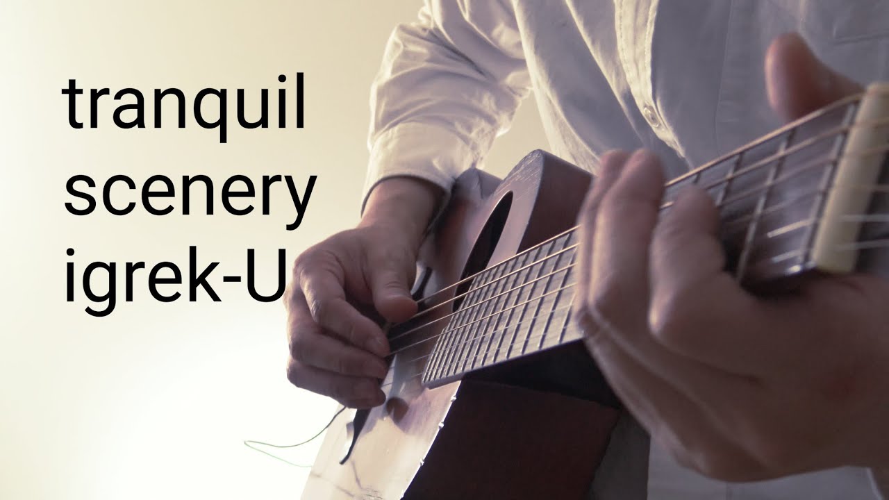 igrek-U - tranquil scenery - YouTube