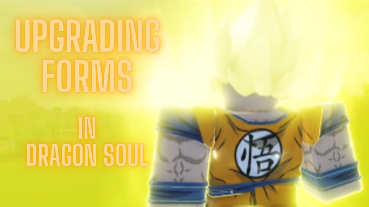 Dragon Soul Tutorial How To Upgrade Transformations - YouTube