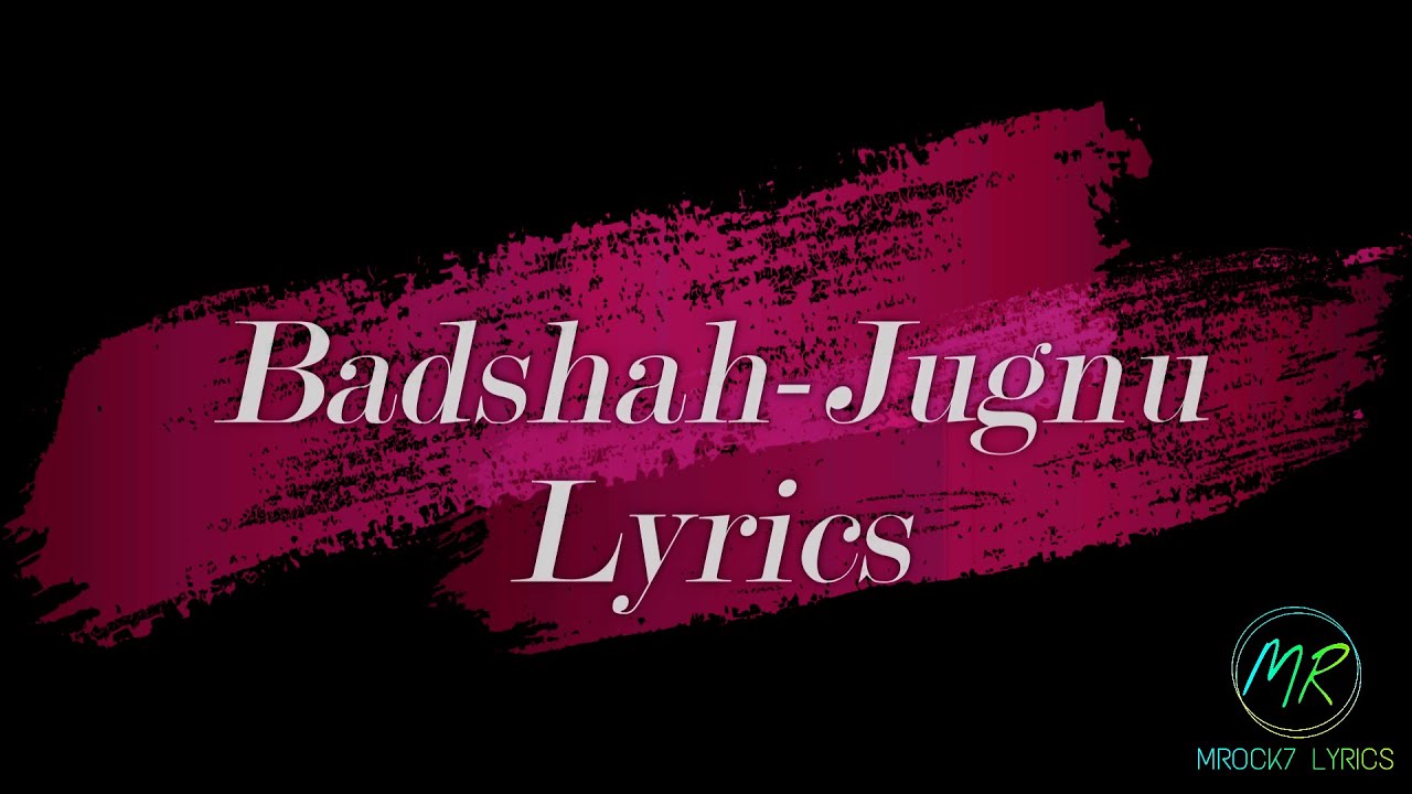 Jugnu Lyrics - Badshah ft. Nikita Gandhi - YouTube