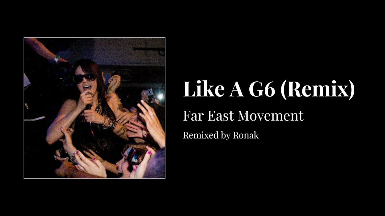 (REMIX) Like A G6 by Far East Movement - YouTube