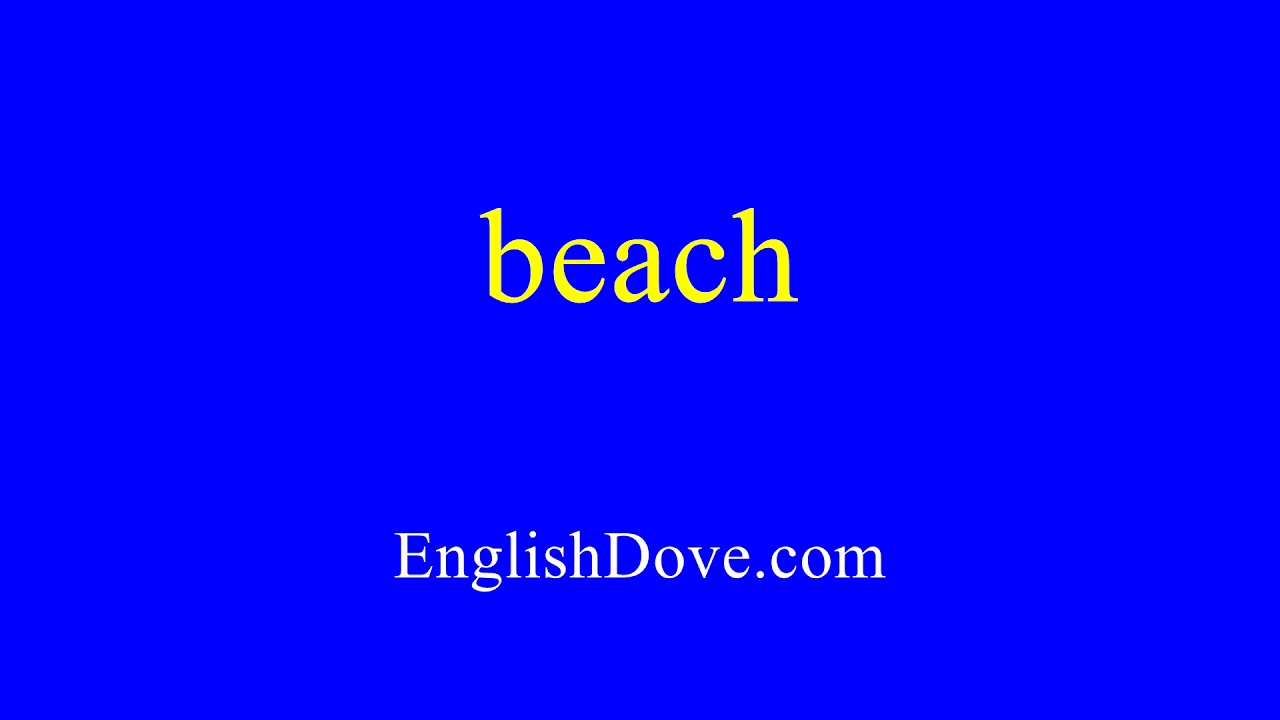 How to pronounce beach in American English - YouTube