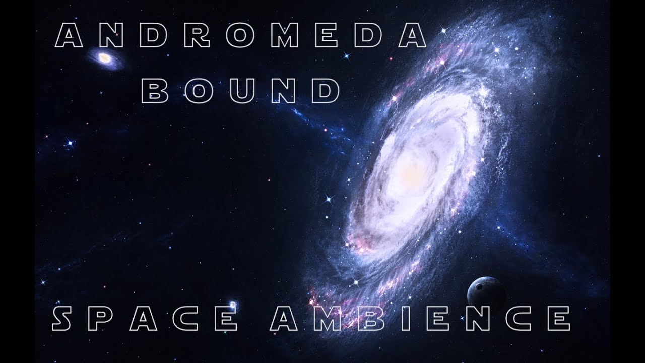 3.5HR SPACE AMBIENCE Relaxation | ANDROMEDA BOUND | WHITE NOISE | Space Music | Galactica ...