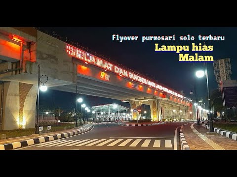 flyover purwosari solo terbaru warna lampu dimalam hari - YouTube