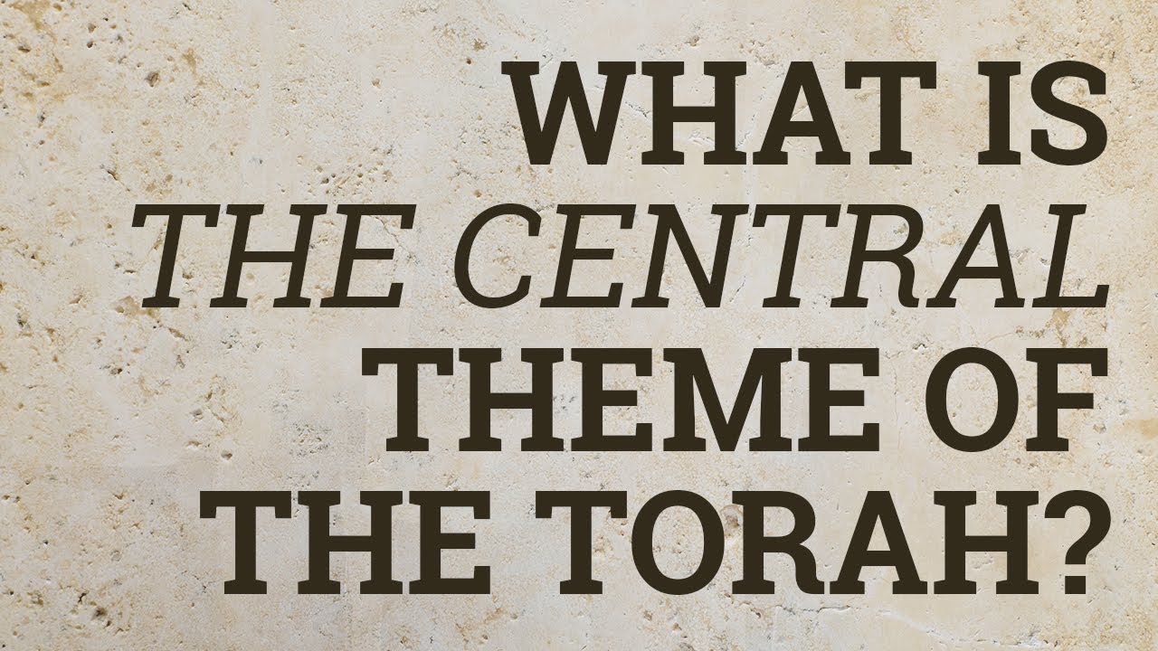 What Is the Central Theme of the Torah? - YouTube