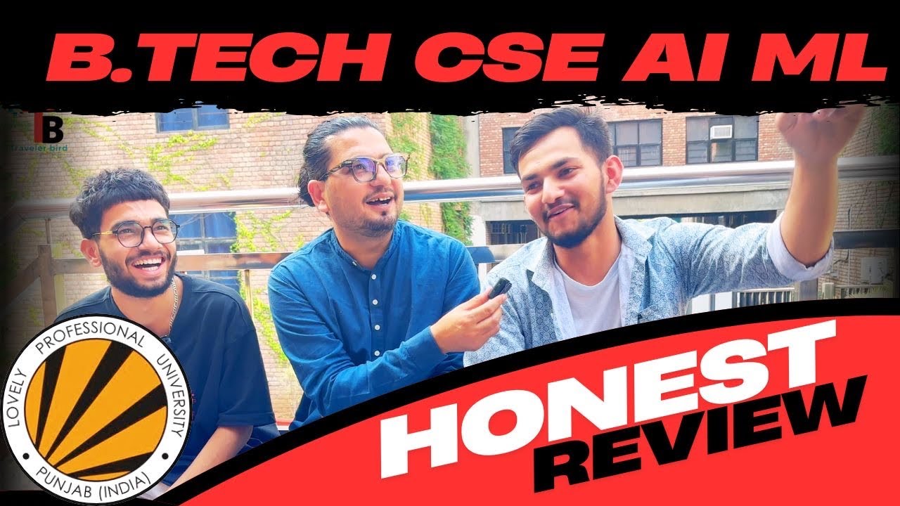 LPU B.TECH CSE AI ML STUDENT HONEST REVIEW 2025 | LPUNEST DISCOUNT ...