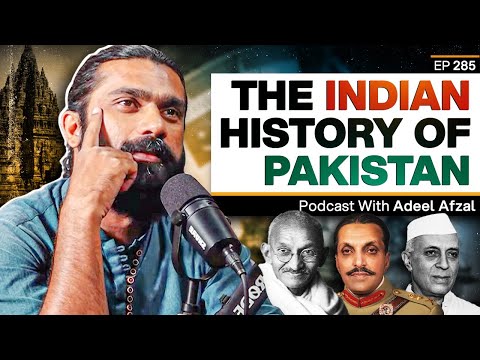 The Indian History of the Pakistani Identity - Adeel Afzal - Actor/Writer - #TPE 285