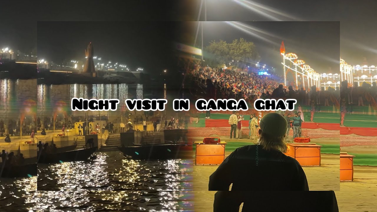 Day 3 in banaras / night visit in ganga ghat /#beginner #gangaghat # ...