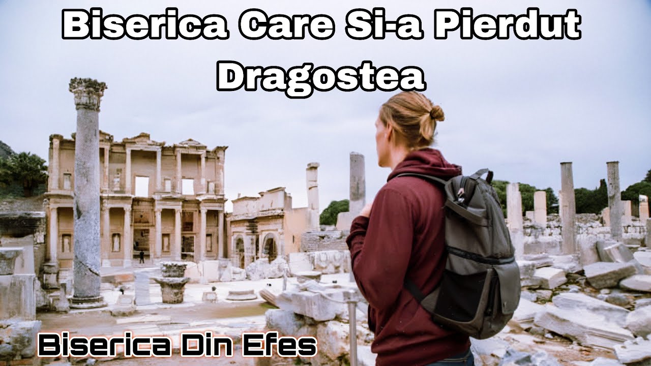 Biserica Care A Pierdut Dragostea Dintâi-Biserica Din Efes - YouTube