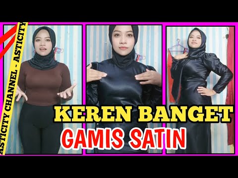ASTI AGAIN BELI GAMIS SATIN DAN HIJAB SATIN GIMANA GUYS