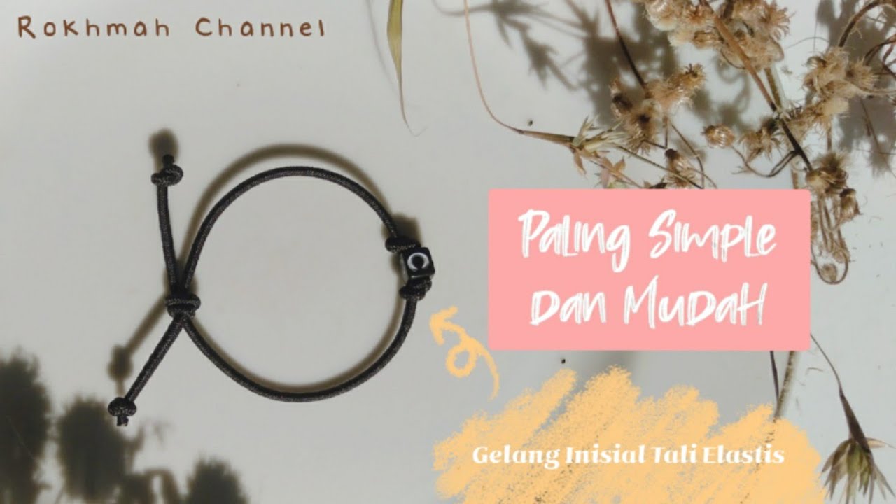 CARA MEMBUAT GELANG INISIAL TALI ELASTIS || SIMPLE BRACELET || DIY 2021 ...
